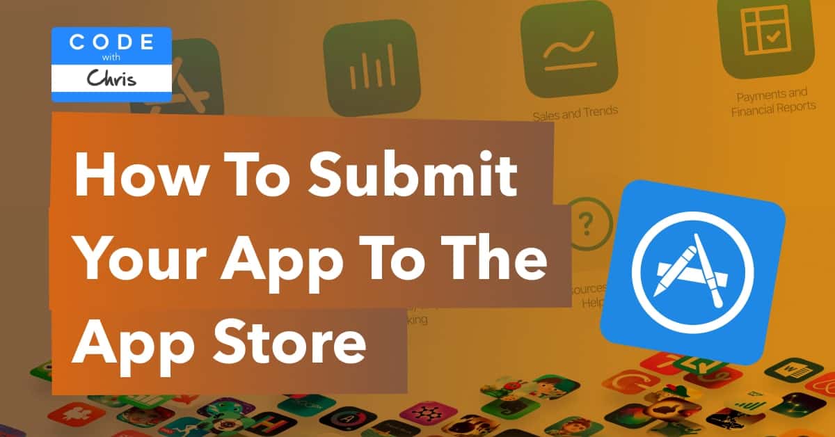 How To Submit Your App To The App Store In 2019 Updated Codewithchris