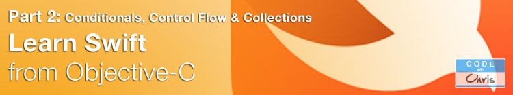 Learn Swift From Objective C Conditionals Control Structures And Collections Codewithchris 6332